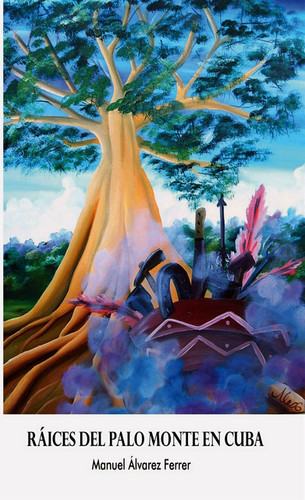 Raices del Palo Monte en Cuba | UnosOtrosEdiciones