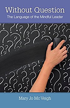 Without Question, the Language of the Mindful Leader | website