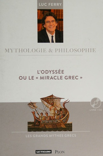 FERRY LUC L'Odyssée ou le "miracle grec" | librairie-desmos