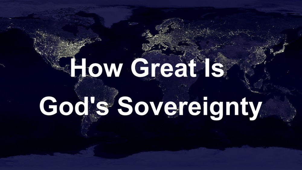 How Great Is God's Sovereignty