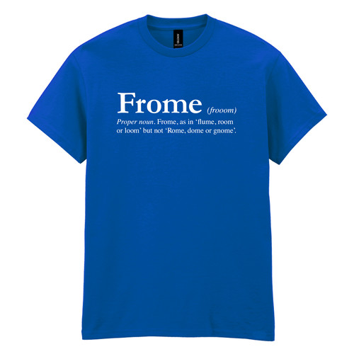 Frome Pronunciation T-Shirts | Fabulous Frome
