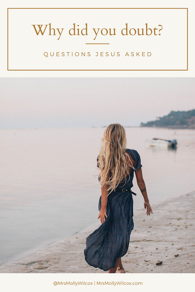 "Why did you doubt?"