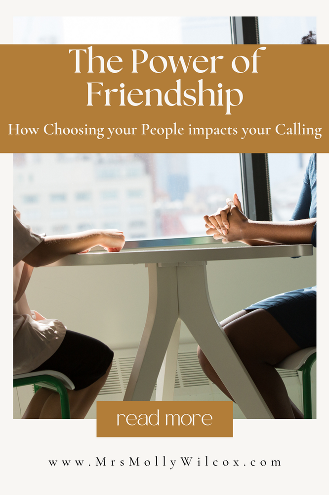 The Power of Friendship: How Choosing your People impacts your Calling