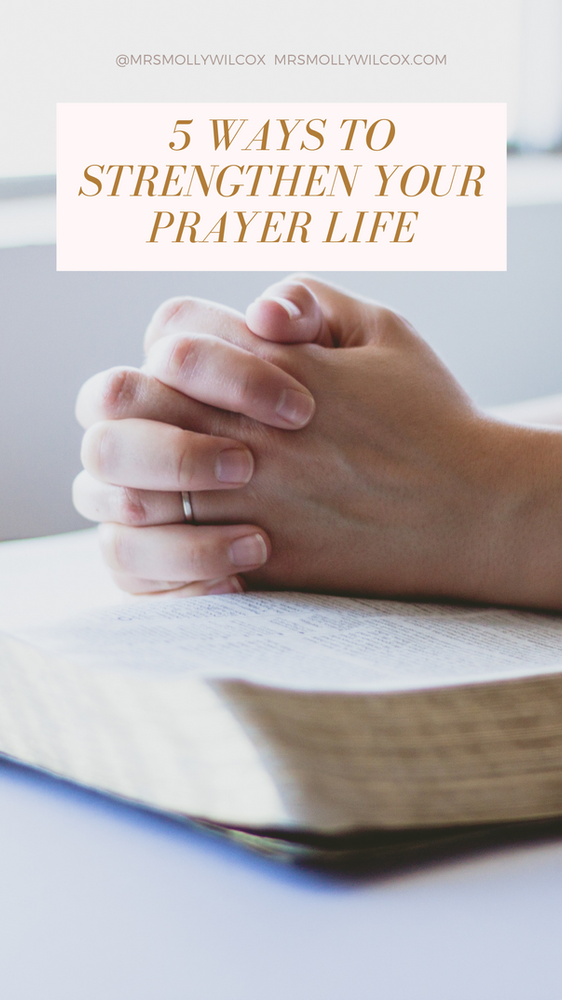 5 Easy Ways to Strengthen your Prayer Life