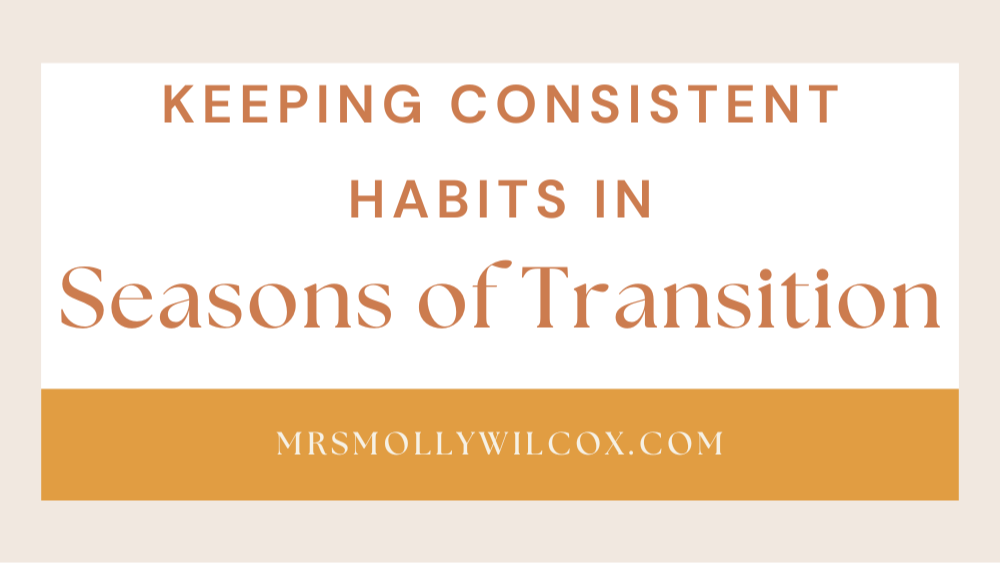Keeping Consistent Habits as a Christian in a Season of Transition ...