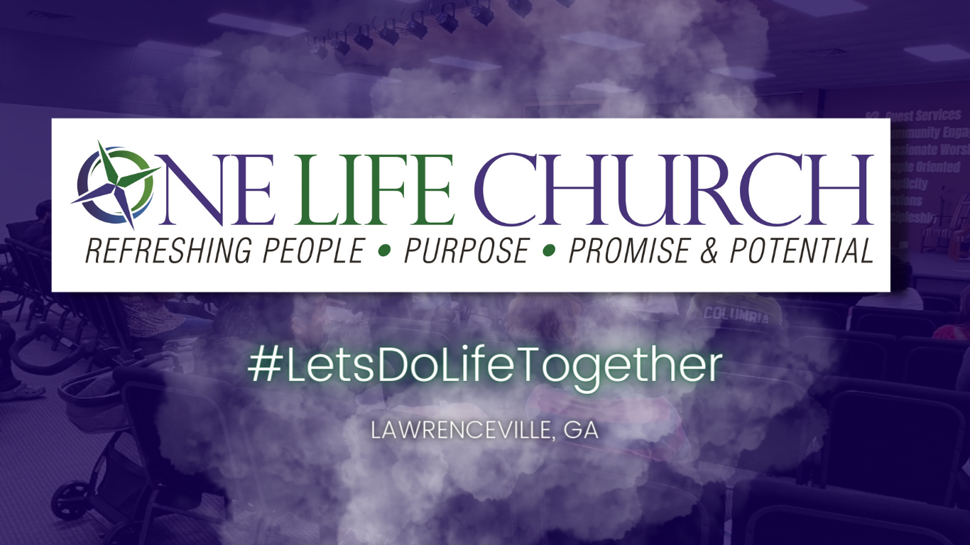 #LETSDOLIFETOGETHER | OneLife Church, GA