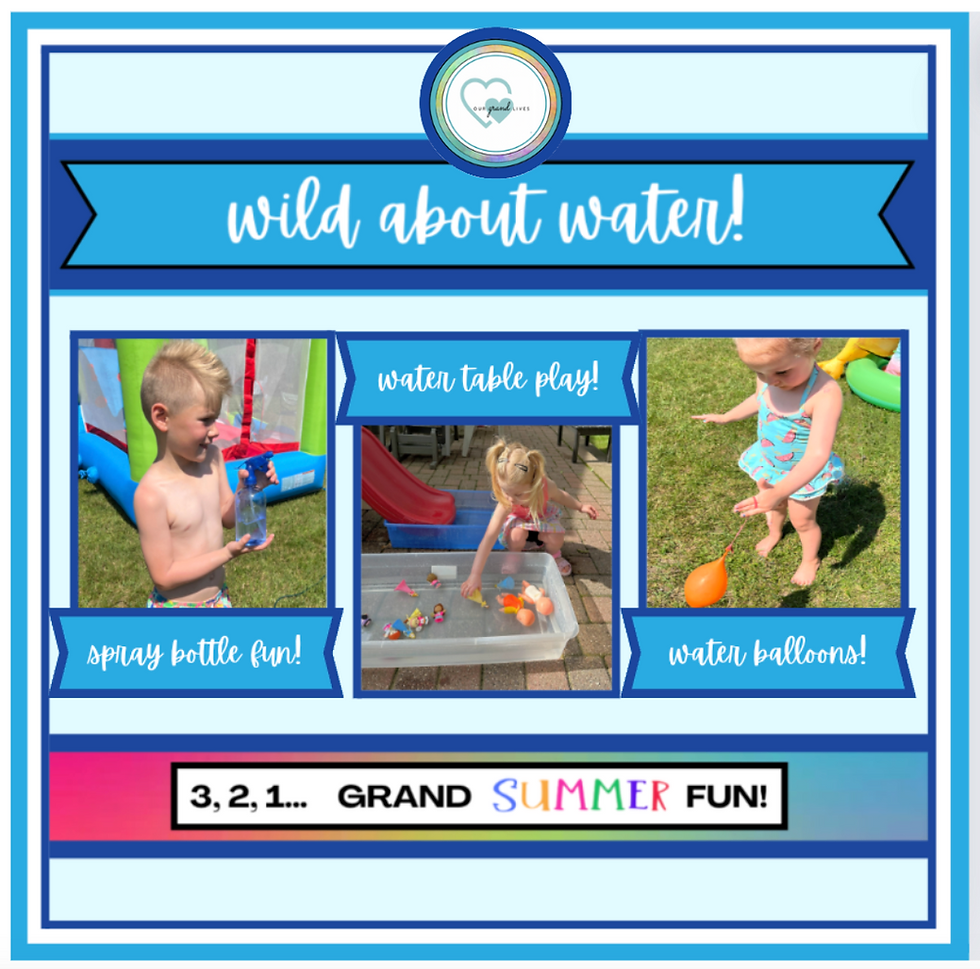 wild about water! 3, 2, 1... GRAND summer fun!