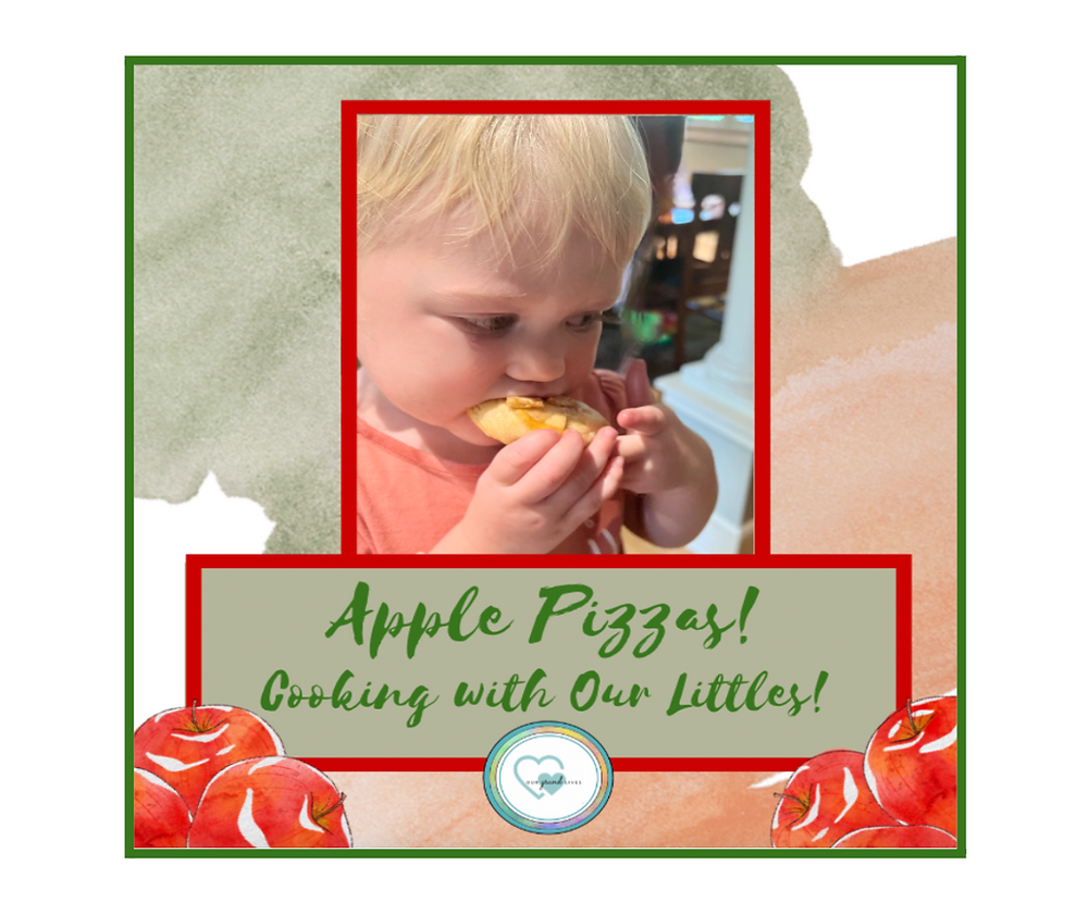 Apple Pizzas! Cooking with Our Littles!