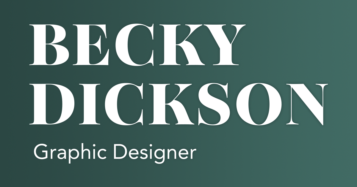 Becky Dickson: Graphic Design Portfolio