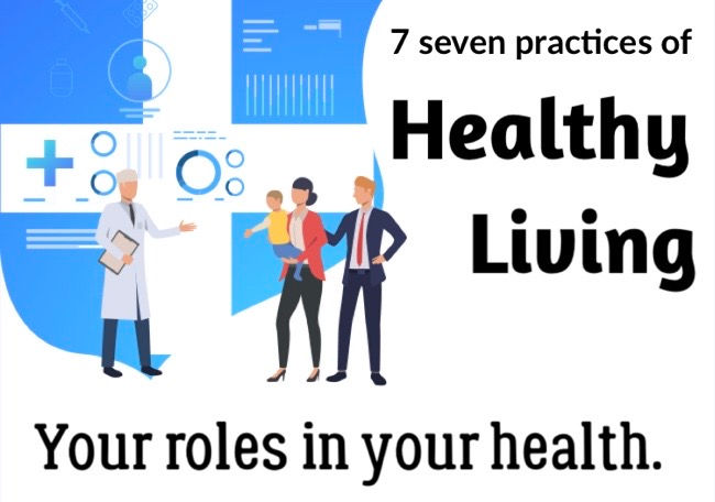 7 Practices of healthy living in 2020, Your roles in your health.