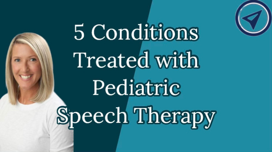 5 Conditions Treated with Pediatric Speech Therapy