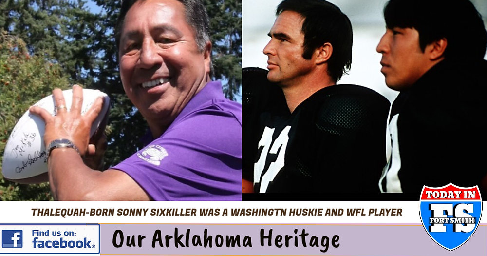 Our Arklahoma Heritage: Sonny Sixkiller led Washington, spent time in ...