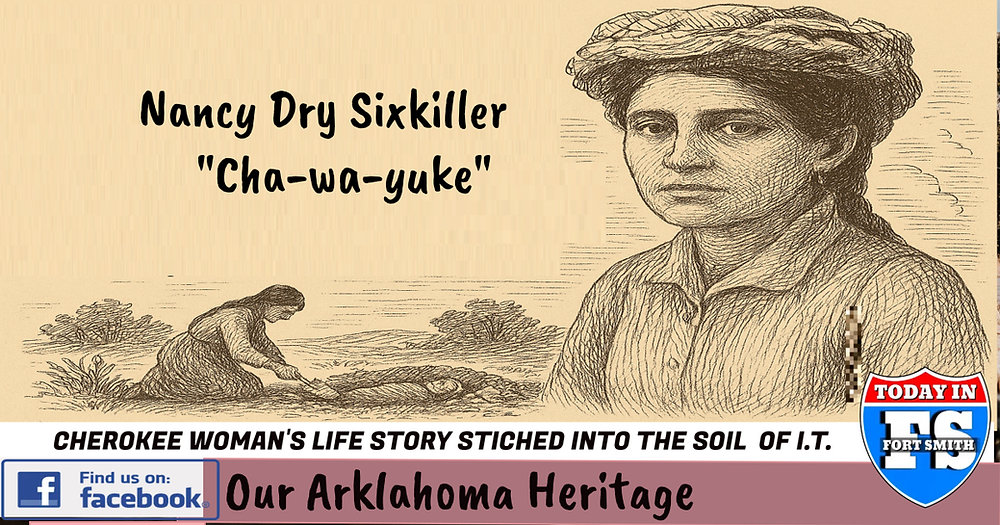 A Cherokee Matriarch Remembered: The Enduring Legacy of Nancy Dry Sixkiller