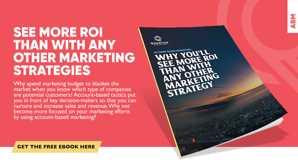 ABM: Achieve Higher ROI | Quantum Marketing