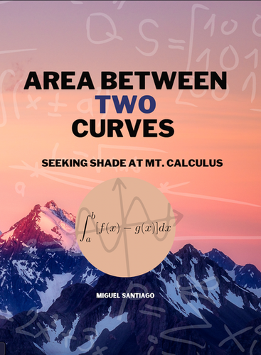 Area Between Two Curves: Seeking Shade at Mt. Calculus | Math Scribbles