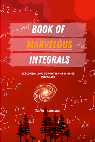 Book of Marvelous Integrals | Math Scribbles