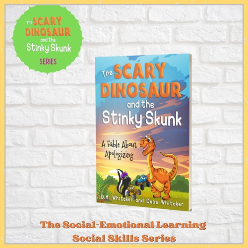 The Scary Dinosaur and The Stinky Skunk: A Fable About Apologizing ...