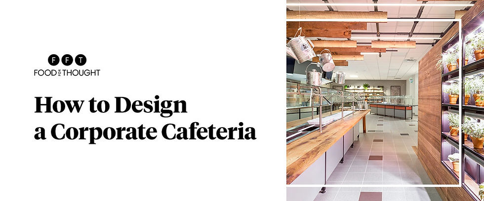 How to Design a Corporate Cafeteria