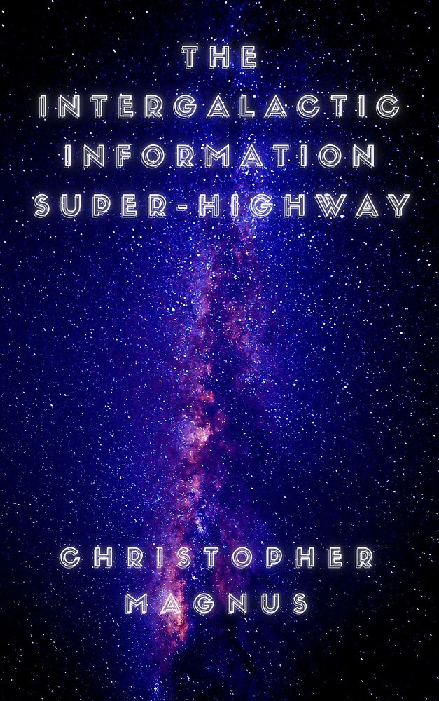 The Intergalactic Information Super-Highway: Chapter One