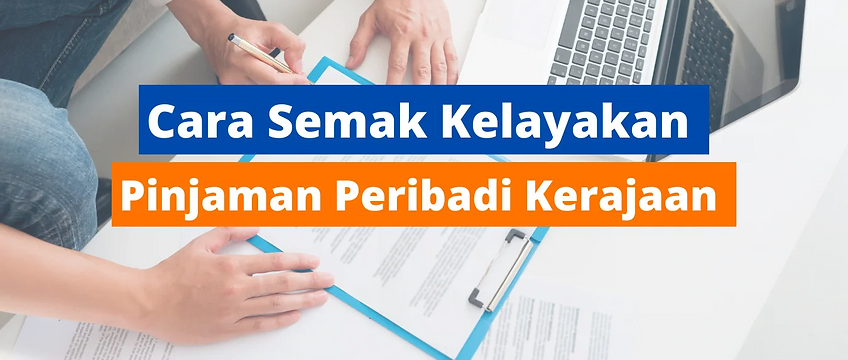 3 Cara Semak Kelayakan Pinjaman Peribadi Untuk Penjawat Awam