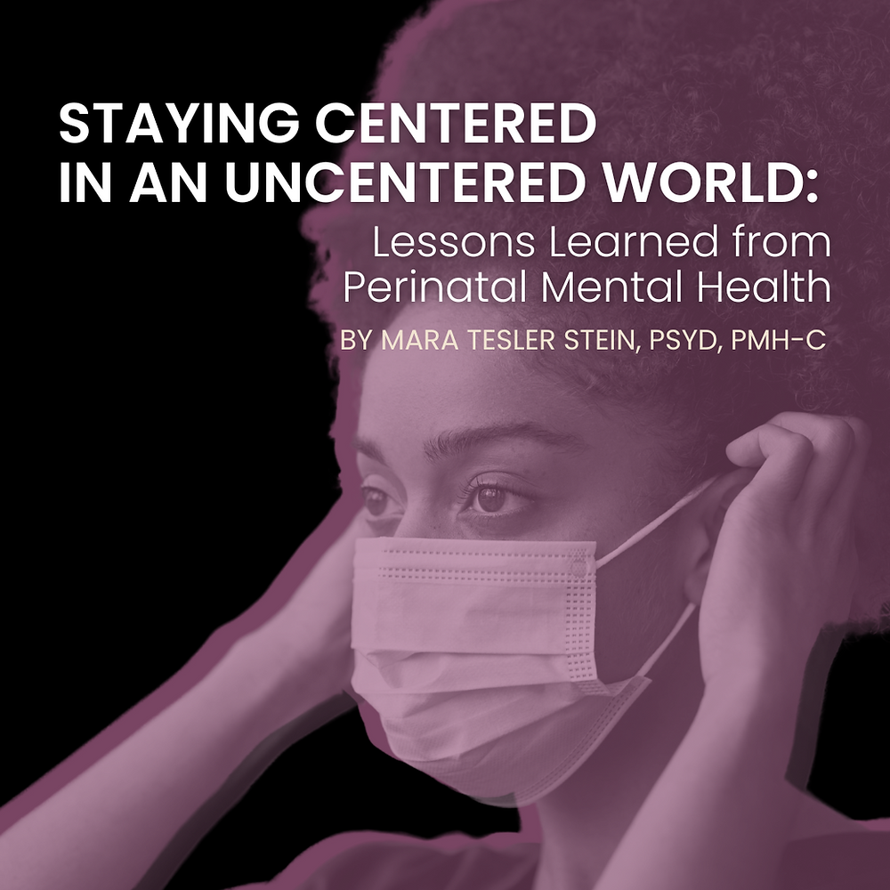 Staying Centered in an Uncentered World: Lessons Learned from Perinatal ...