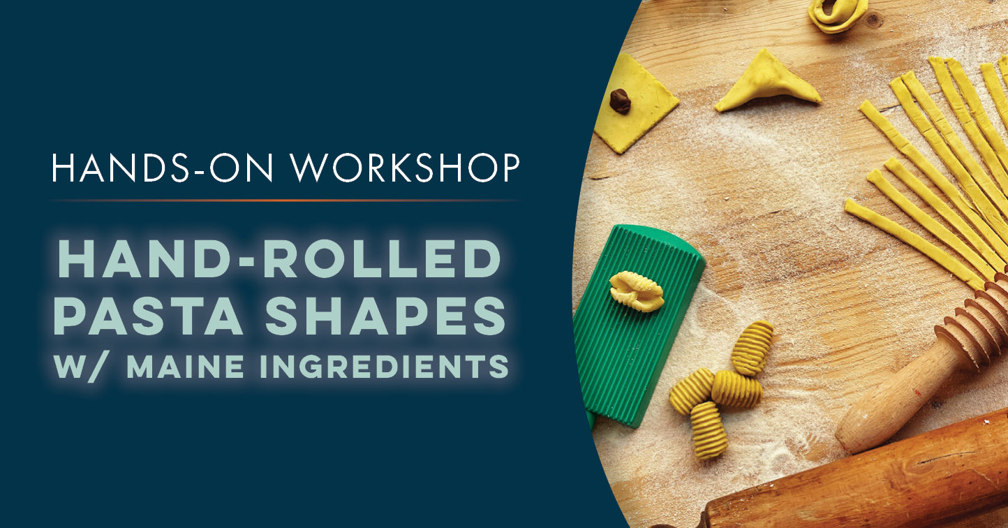 From Grain to Plate Mastering Handmade Pasta with Maine Ingredients ...