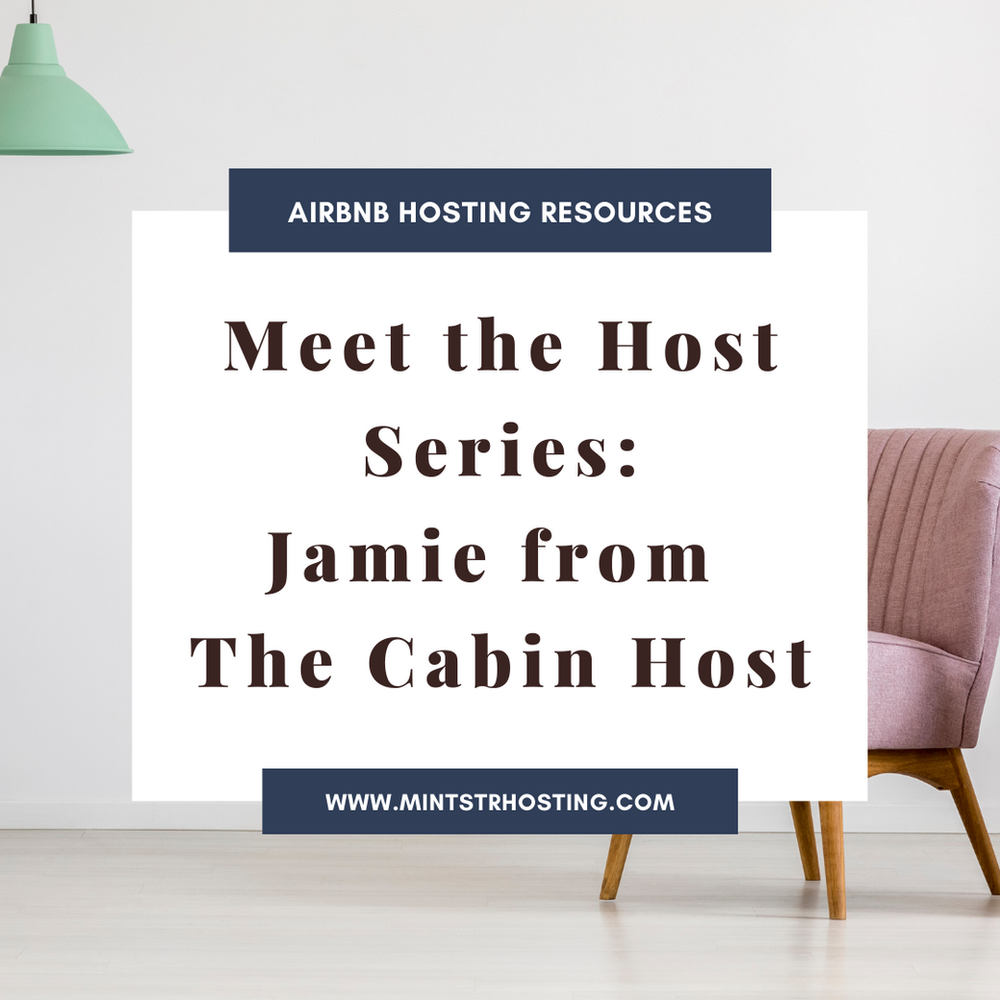 Meet the Host Series: Jamie from The Cabin Host