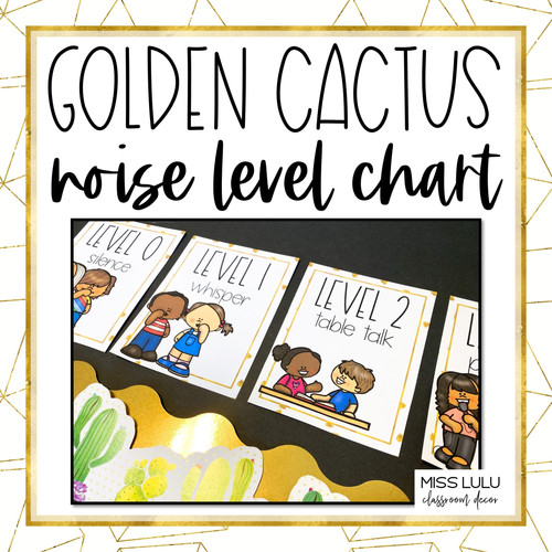 Golden Cactus Noise Level Chart | Miss Lulu