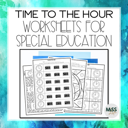 Telling Time to the Hour Worksheets for Special Education & ESY | Miss Lulu