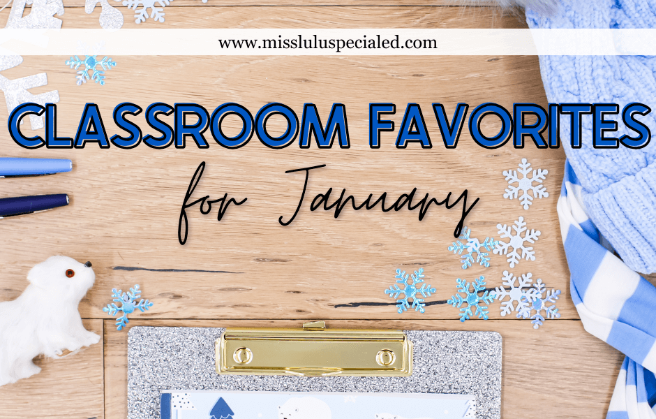 JANUARY CLASSROOM FAVORITES FOR TEACHERS