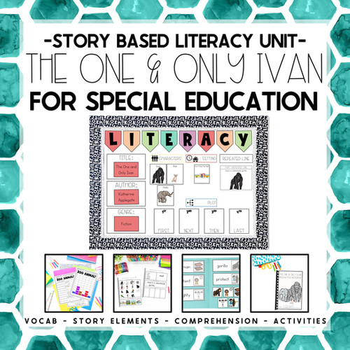 The One & Only Ivan Story Based Literacy Unit for Special Education ...
