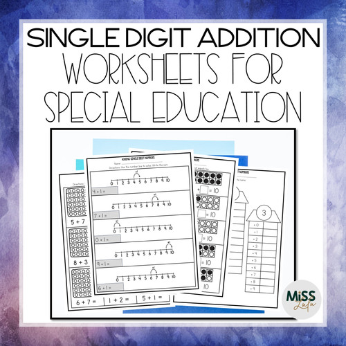 Single Digit Addition Worksheets for Special Education & ESY | Miss Lulu