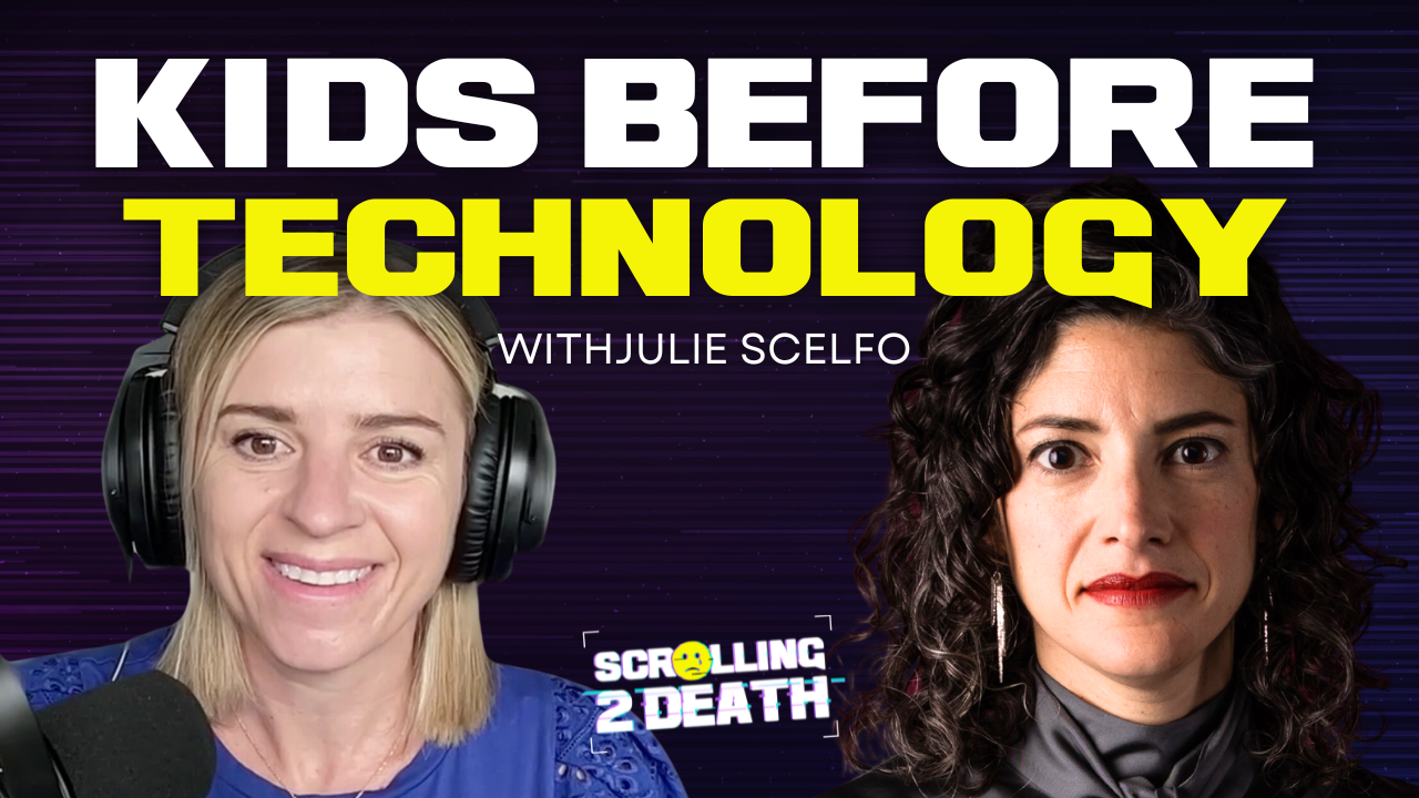 Kids Before Technology (with Julie Scelfo)