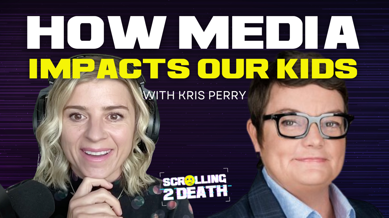 How Media Impacts Our Kids (with Kris Perry)