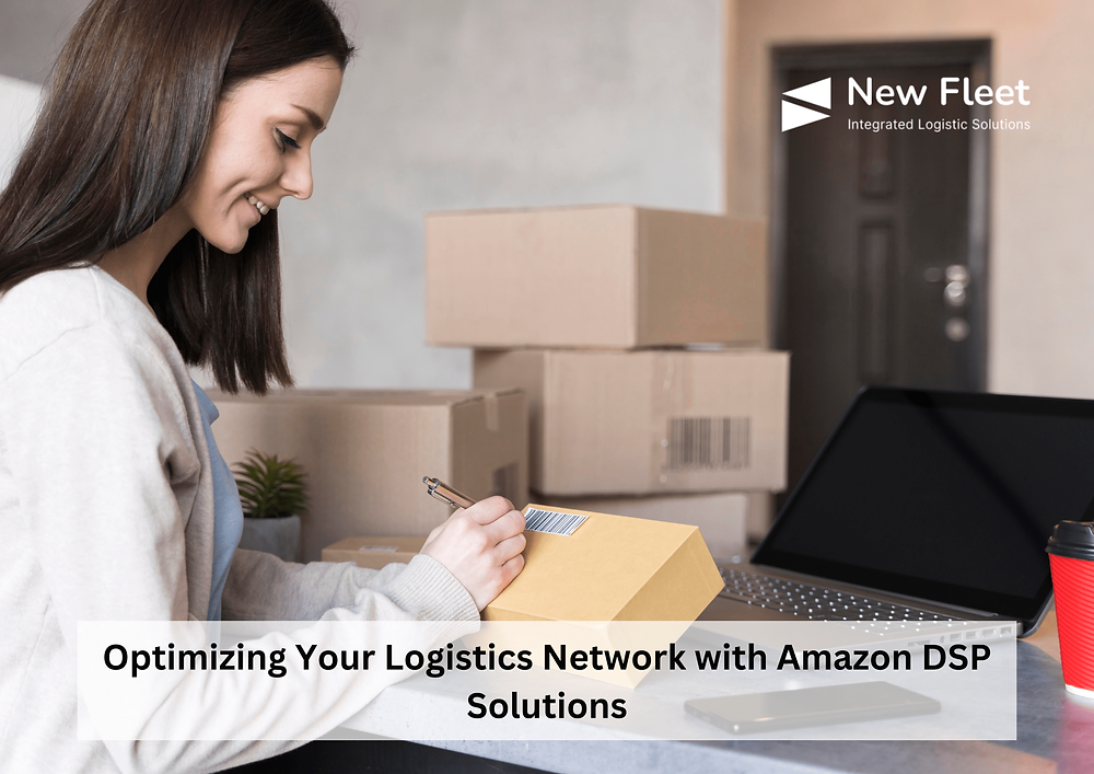 Optimizing Your Logistics Network with Amazon DSP Solutions