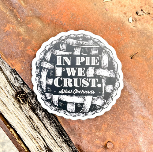 "In Pie We Crust" Vinyl Die - Cut Sticker | Athol Orchards