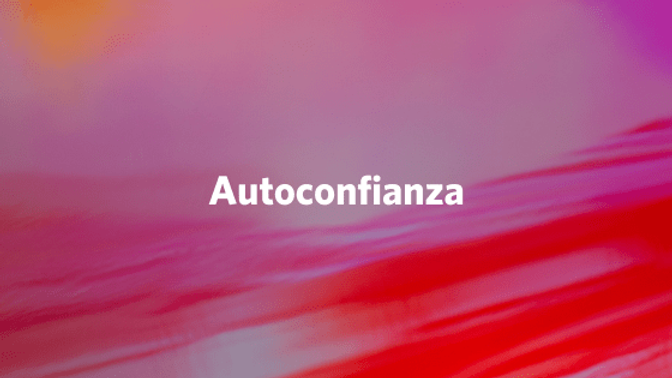 Autoconfianza: 7 claves infalibles para poder aumentarla | Stretto