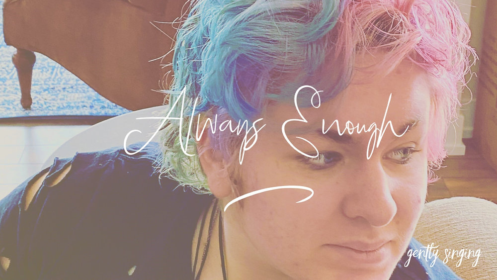 Always Enough