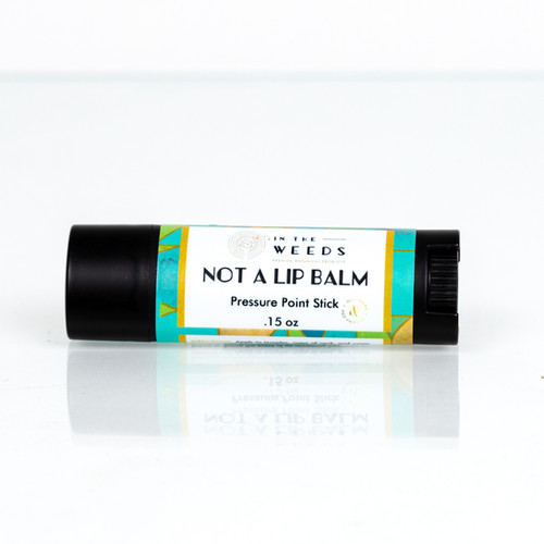 Not A Lip Balm Pressure Point Stick | IN THE WEEDS | Premium Botanical ...