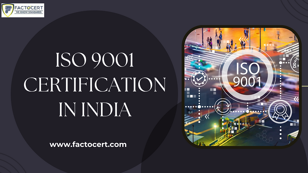 Why is ISO 9001 certification in India vital for the manufacturing sector?