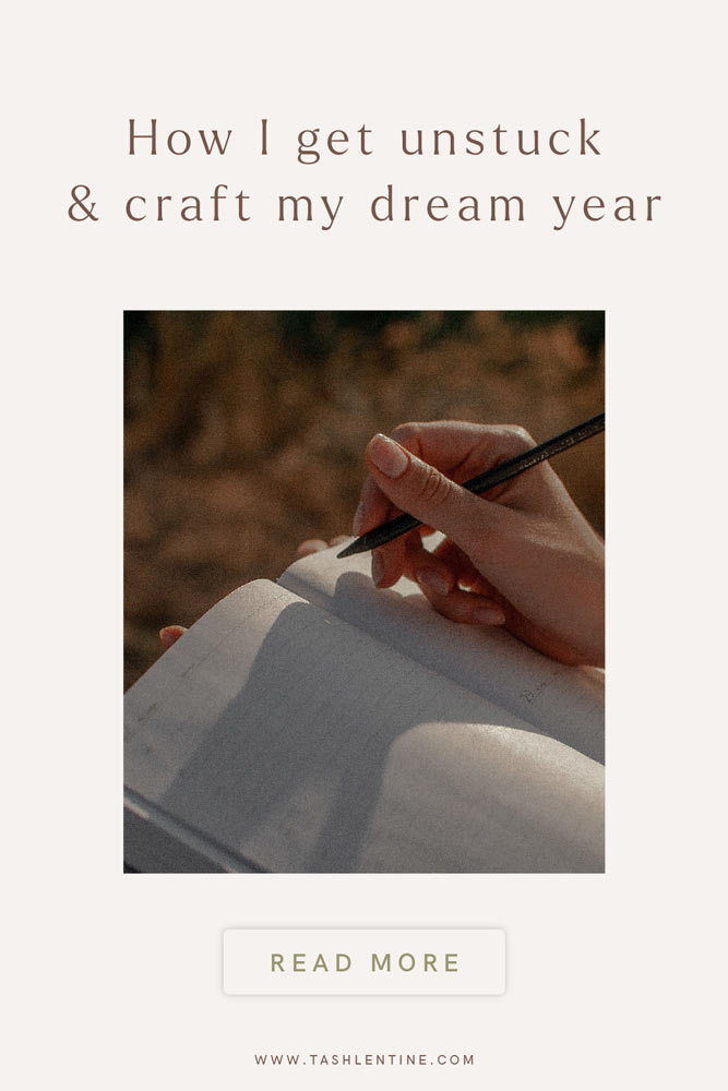 How I get unstuck and craft my dream year