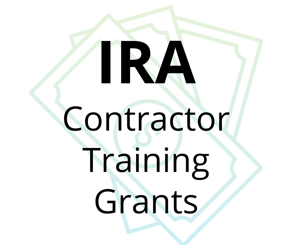 What the IRA Means for Contractors and Electrification (Training & Grants)