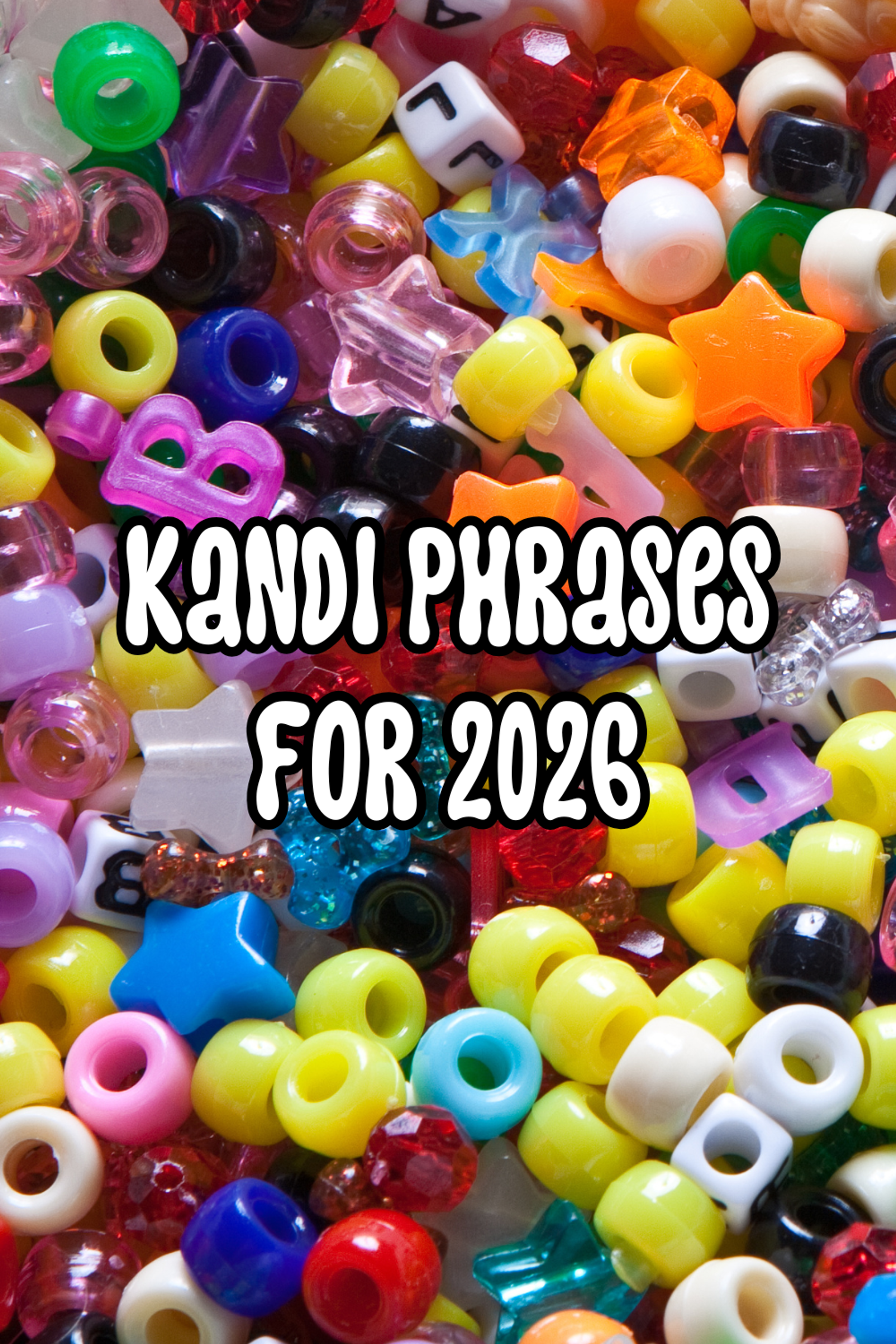 Kandi Ideas for 2026: Funny, Unhinged and Cute Phrases