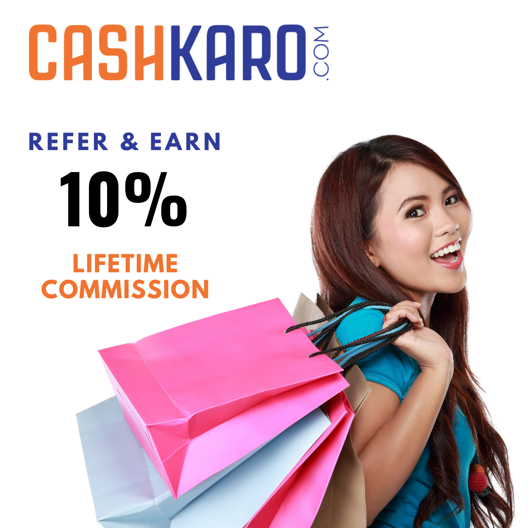 CashKaro Refer and Earn To Get 10% Lifetime Commission