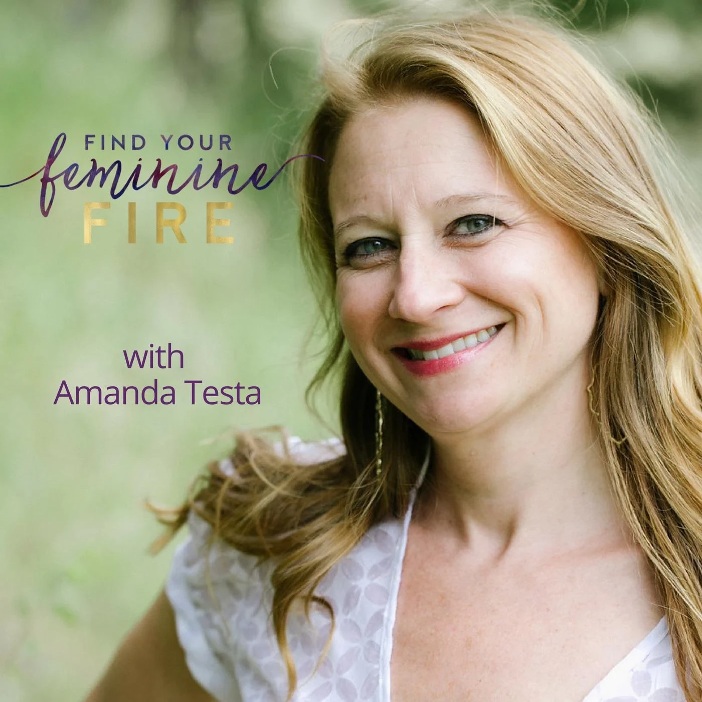 Find Your Feminine Fire with Amanda Testa