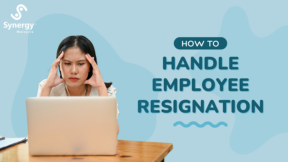 How To Handle Employee Resignation: A Guide for Malaysian Employers