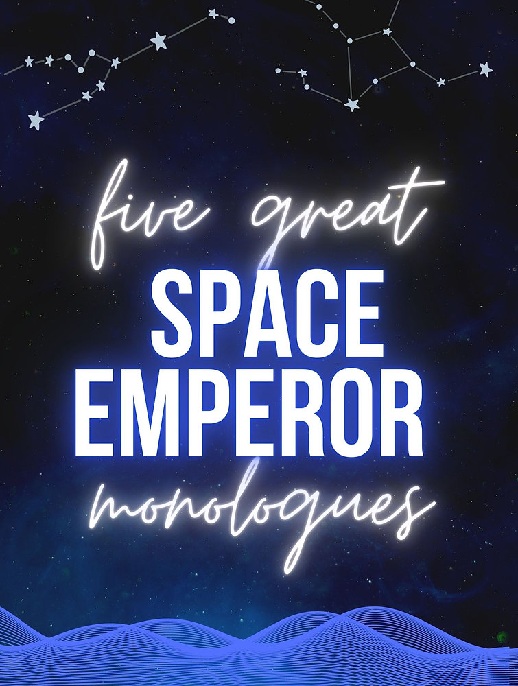 5 Great Space Emperor Monologues
