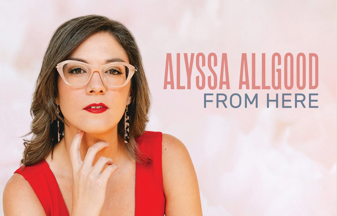 JAZZ REVIEW | Alyssa Allgood "From Here" by Jeff Cebulski