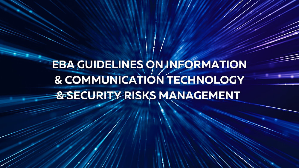 EBA Guidelines on ICT and Security Risks Management (EBA/GL/2019/04)