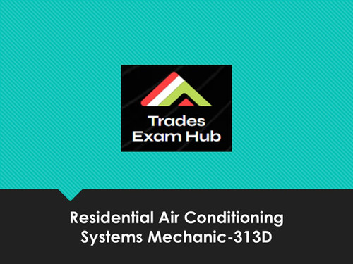 Residential Air Conditioning Systems Mechanic-313D Exam | Trades Exam Hub